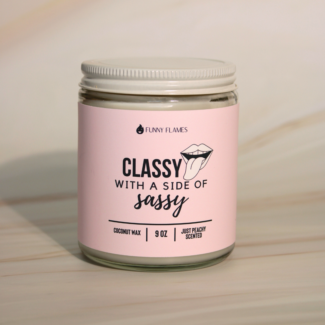 Classy With A Side Of Sassy funny scented candle | Funny Flames Candle Co