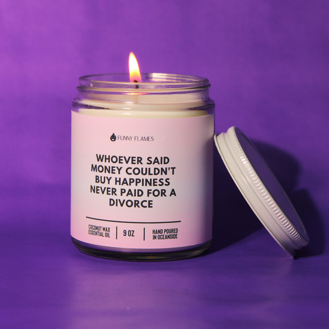 Whoever Said Money Couldn't Buy Happiness | Funny Flames Candle Co