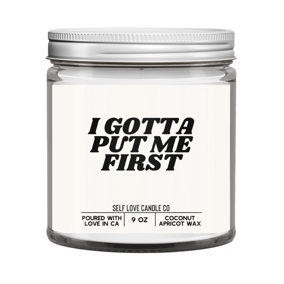 I Gotta Put Me First | Funny Flames Candle Co